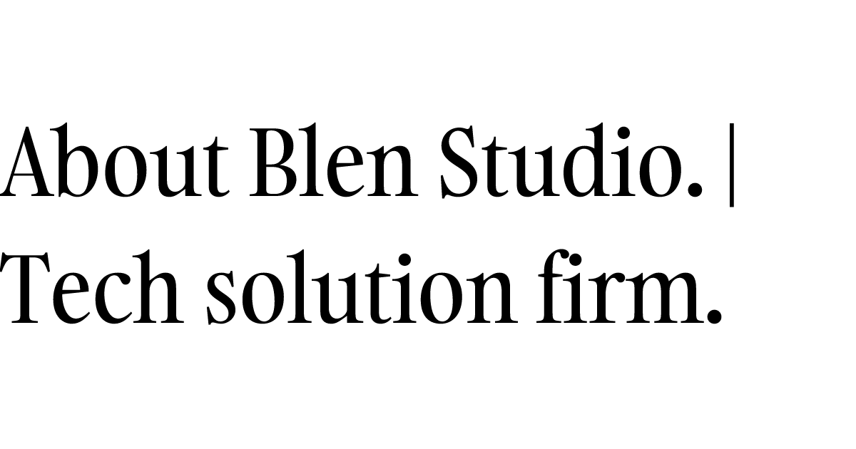 Blen Studio | Intelligent Digital Solutions